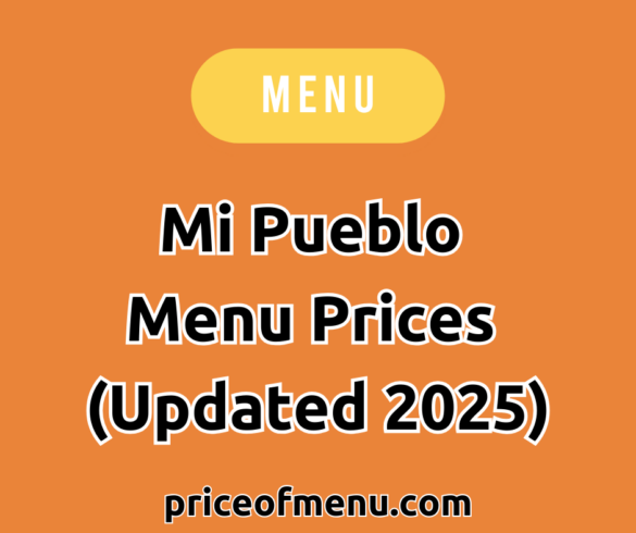 Mi Pueblo Menu Prices (Updated 2025) – Price of Menu | Restaurant Menu ...